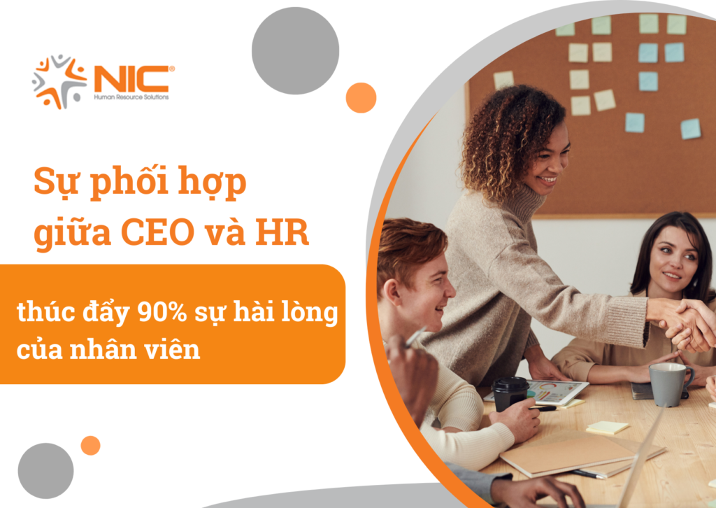 Sự phối hợp giữa CEO và HR thúc đẩy 90% sự hài lòng của nhân viên